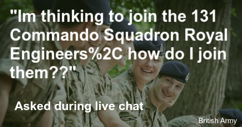 Im thinking to join the 131 Commando Squadron Royal Engineers, how do I ...