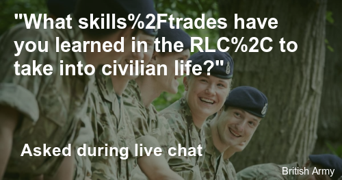 What skills/trades have you learned in the RLC, to take into civilian ...