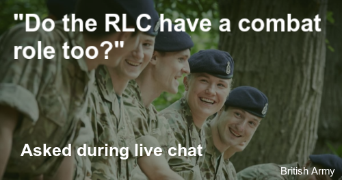 Do the RLC have a combat role too? | British Army