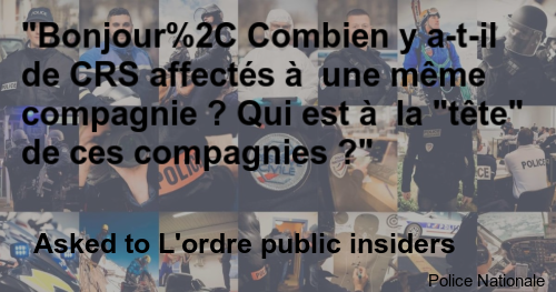 Bonjour, Combien y a-t-il de CRS affectés à une même compagnie ? Qui ...