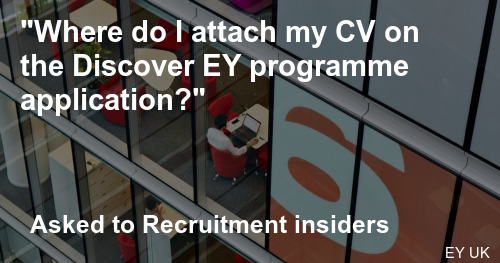 Where do I attach my CV on the Discover EY programme application? | EY UK