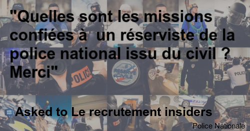 Quelles sont les missions confiées à un réserviste de la police ...