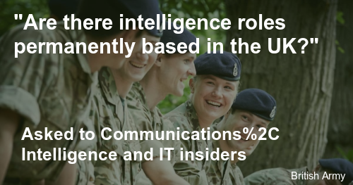 Are there intelligence roles permanently based in the UK? | British Army