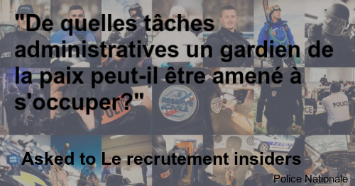 De quelles tâches administratives un gardien de la paix peut-il être ...