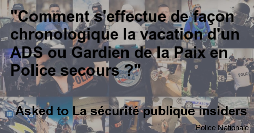 Comment s'effectue de façon chronologique la vacation d'un ADS ou ...