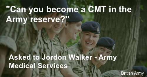 Can you become a CMT in the Army reserve? | British Army