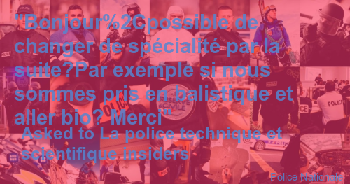 Bonjour,possible de changer de spécialité par la suite?Par exemple si ...