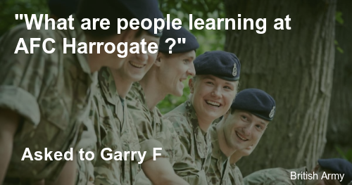 What are people learning at AFC Harrogate ? | British Army