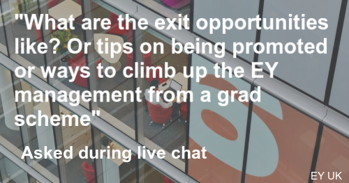 What are the exit opportunities like? Or tips on being promoted or ways ...