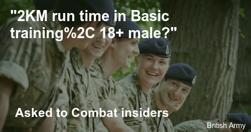 2KM run time in Basic training, 18+ male? | British Army