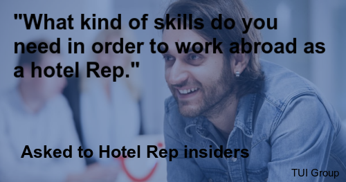 What kind of skills do you need in order to work abroad as a hotel Rep ...