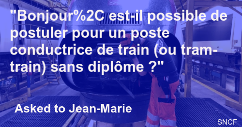 Bonjour, est-il possible de postuler pour un poste conductrice de train ...