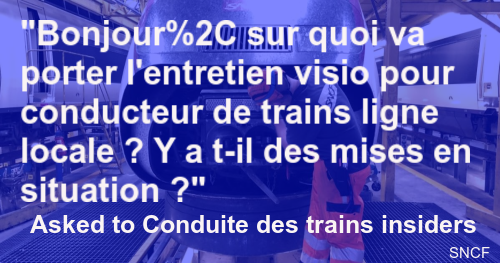 Bonjour, sur quoi va porter l'entretien visio pour conducteur de trains ...