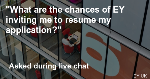 What are the chances of EY inviting me to resume my application? | EY UK