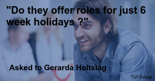 Do they offer roles for just 6 week holidays ? | TUI Group