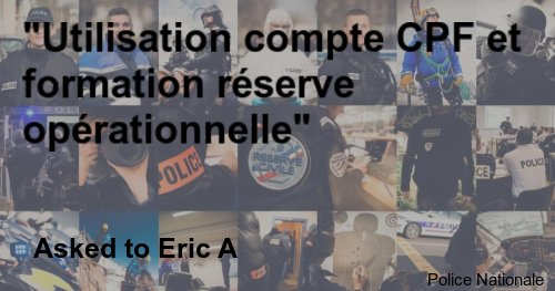 Utilisation compte CPF et formation réserve opérationnelle | Police ...
