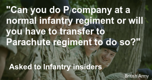 Can you do P company at a normal infantry regiment or will you have to ...