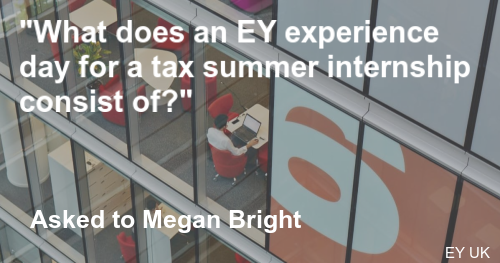 What does an EY experience day for a tax summer internship consist of ...