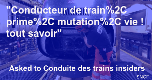 Conducteur de train, prime, mutation, vie ! tout savoir | SNCF