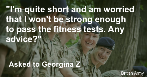 I'm quite short and am worried that I won't be strong enough to pass ...