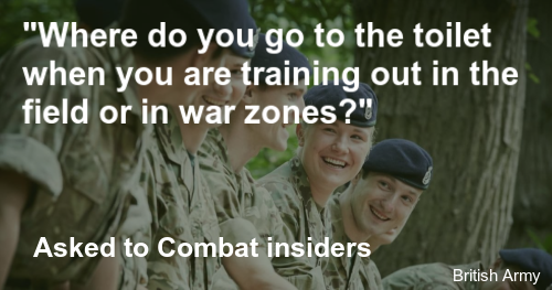 Where do you go to the toilet when you are training out in the field or ...