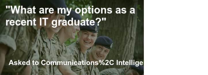 What are my options as a recent IT graduate? | British Army