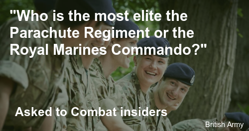 Who is the most elite the Parachute Regiment or the Royal Marines ...