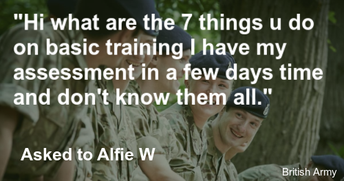 Hi what are the 7 things u do on basic training I have my assessment in ...