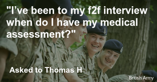 I’ve been to my f2f interview when do I have my medical assessment ...