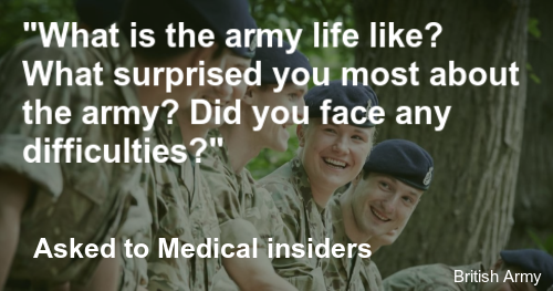 What is the army life like? What surprised you most about the army? Did ...