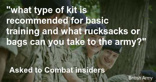 what type of kit is recommended for basic training and what rucksacks ...
