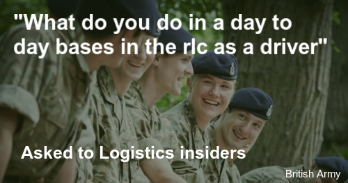 What do you do in a day to day bases in the rlc as a driver | British Army